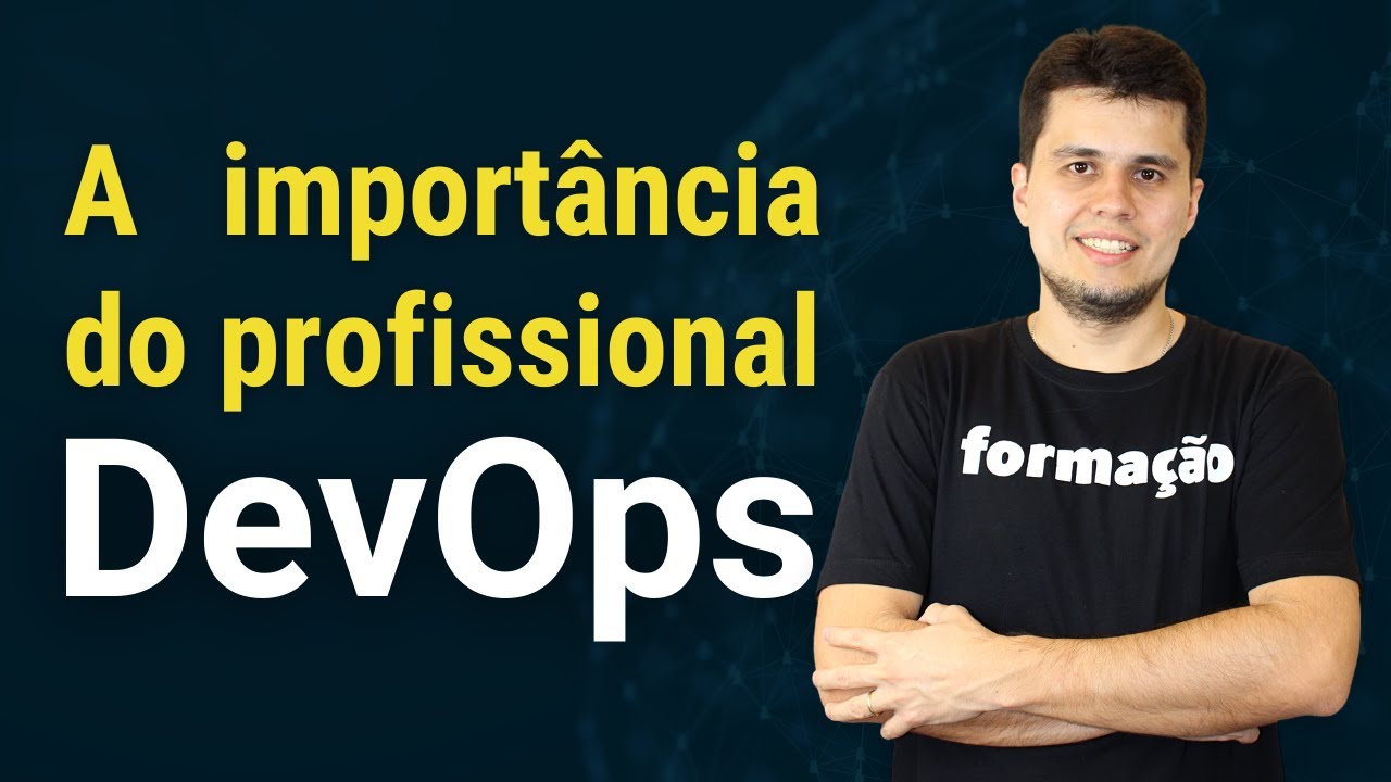A importância do profissional DevOps e porque ele é tão desejado pelo mercado - YouTube