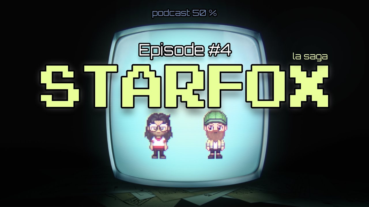 Podcast 50% - Episode 004 - la saga Star Fox - YouTube