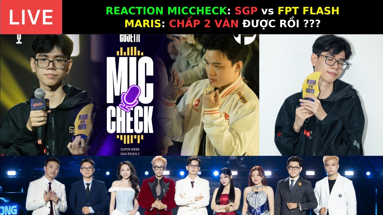 REACTION MICCHECK: SGP vs FPT FLASH -- MARIS: CHẤP 2 VÁN ĐƯỢC RỒI ...