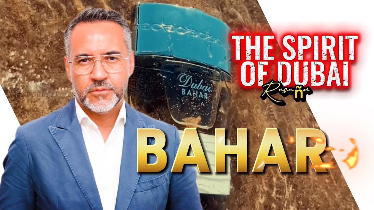 BAHAR - THE SPIRIT OF DUBAI - PERFUME LUJOSO DE VERANO - YouTube