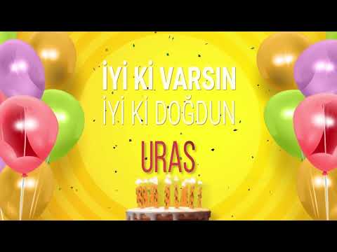 URAS - İyi ki Varsın İyi ki Doğdun Uras #uras