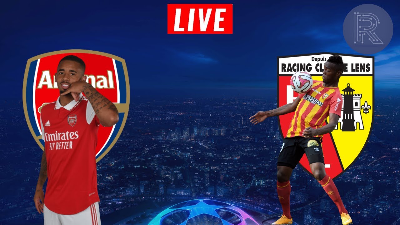 ARSENAL vs RC LENS | UEFA CHAMPIONS LEAGUE LIVE STREAM & WATCHALONG ...