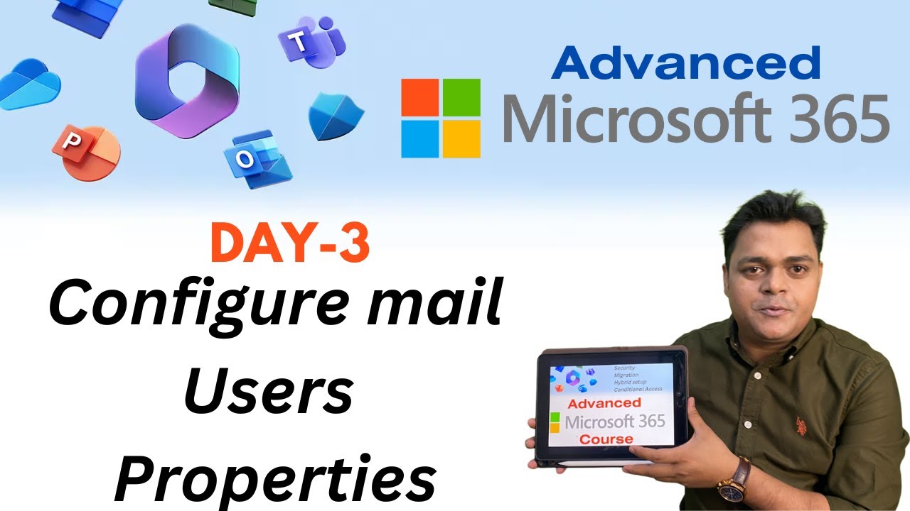 Advanced Microsoft 365 Course Day-3 ! Configure Mail users properties ...