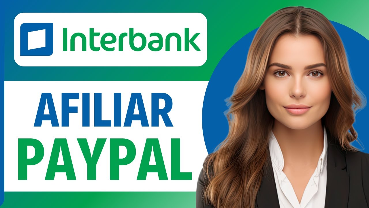 Como AFILIAR PAYPAL a INTERBANK - Tutorial Definitivo! (2025) - YouTube