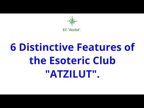 6 Distinctive Features of the Esoteric Club ATZILUT - YouTube