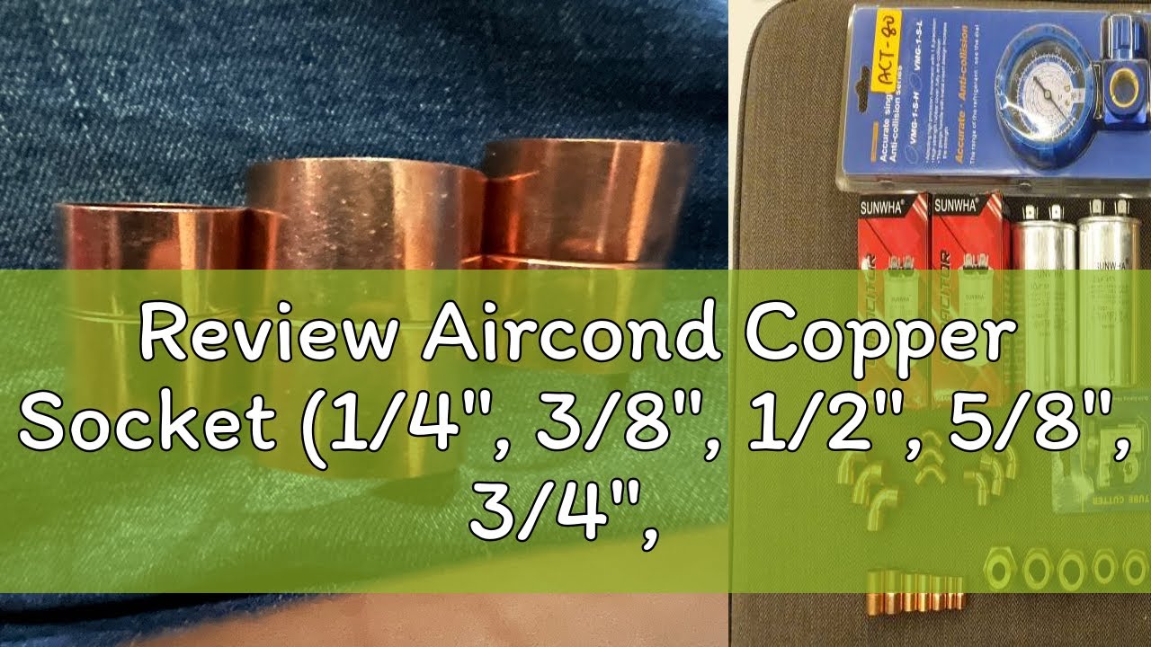 Review Aircond Copper Socket (1/4", 3/8", 1/2", 5/8", 3/4", 7/8") - YouTube