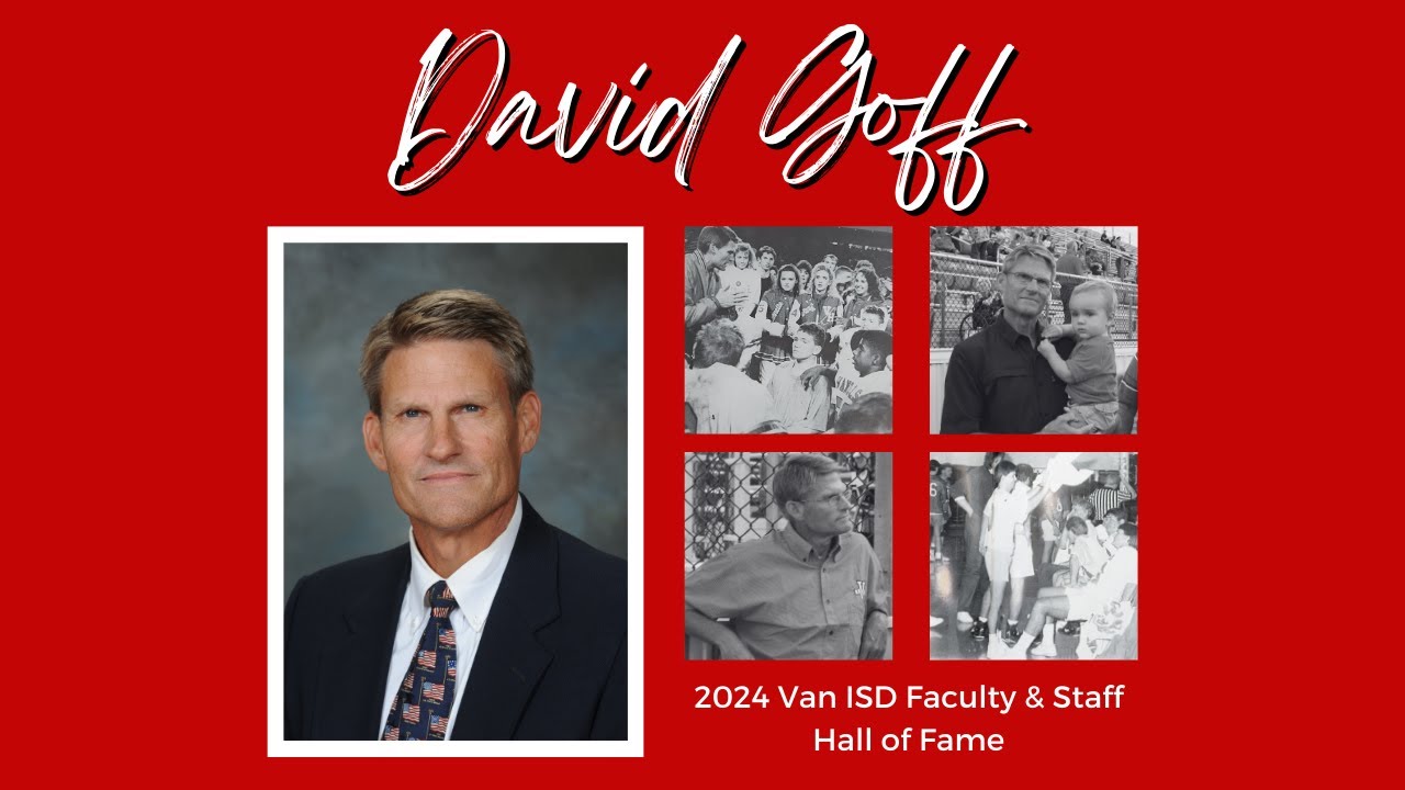 David Goff | Van ISD Faculty & Staff Hall of Fame Inductee 2024 - YouTube