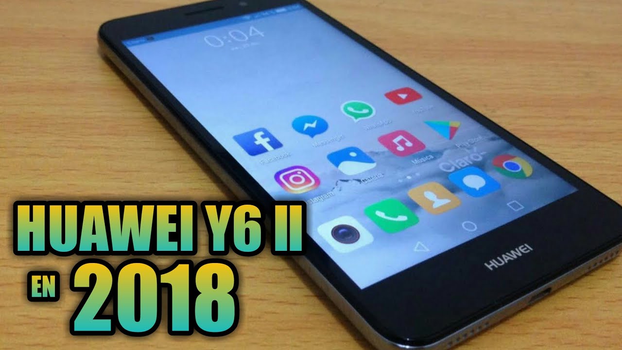 Huawei Y6 ll en 2018 - ¿Vale la pena? - YouTube