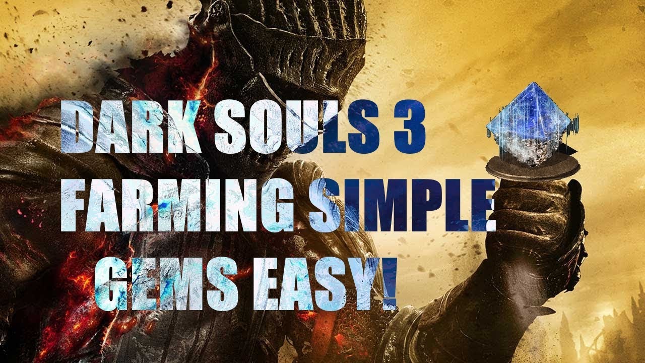 DARK SOULS 3 | FARMING SIMPLE GEMS | EASY - YouTube