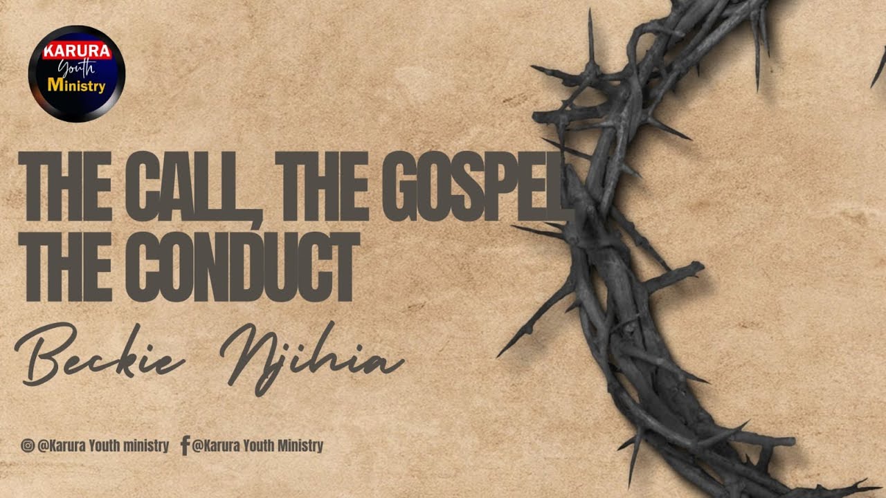 The Call,The Gospel,The Conduct-Pst Beckie Njihia - YouTube