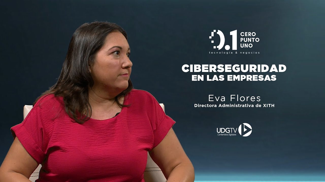 Ciberseguridad empresarial - Eva Flores - XITH - YouTube