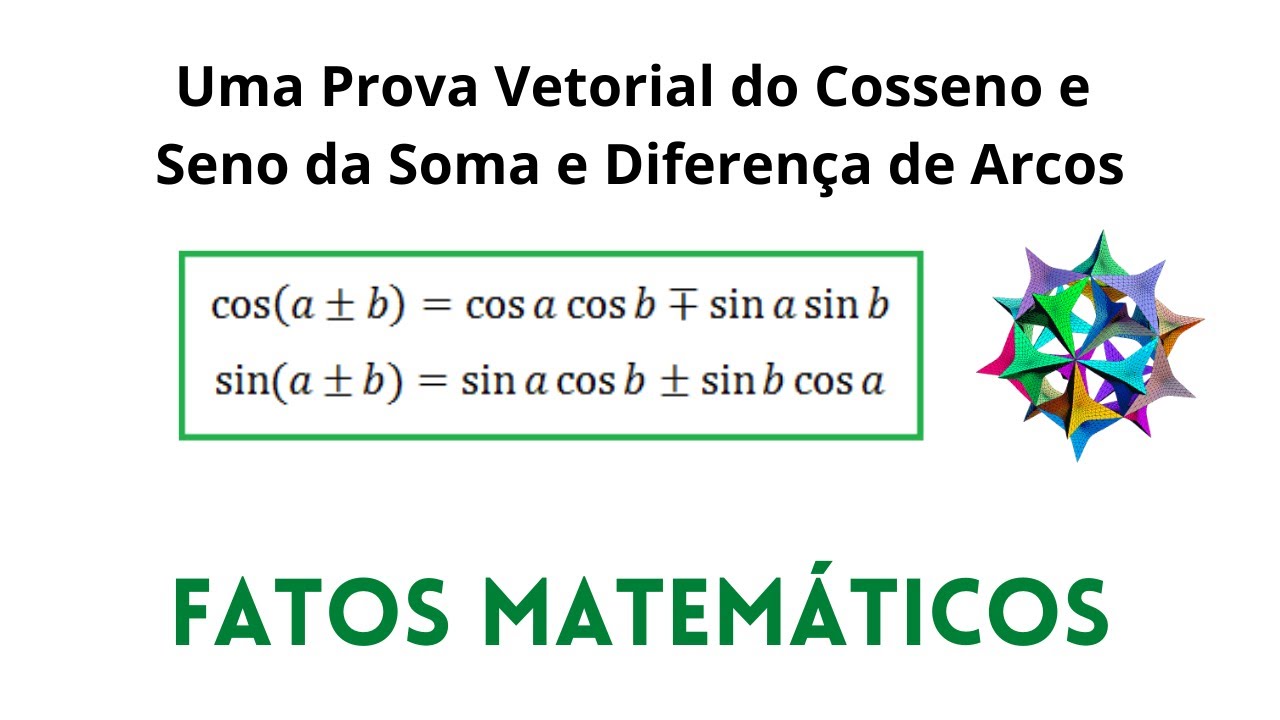 Uma Prova Vetorial do Cosseno e Seno da Soma e Diferença de Arcos - YouTube