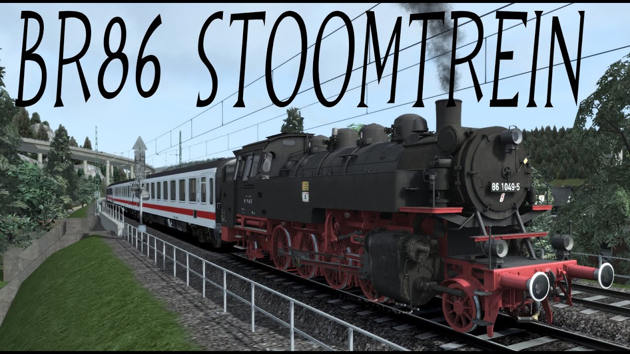 Train Simulator 2016, BR86 Stoomtrein (NL) - YouTube