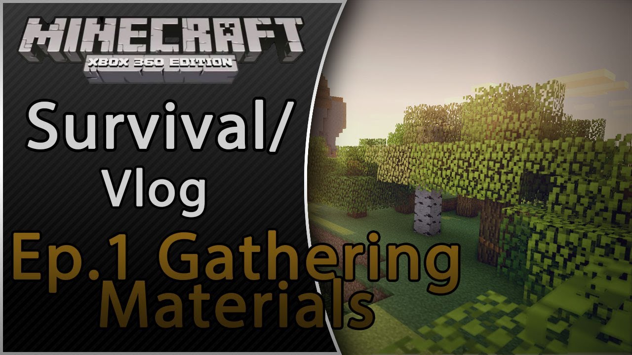 Minecraft (Xbox 360): Survival/Vlog Ep.1 Gathering Materials - YouTube