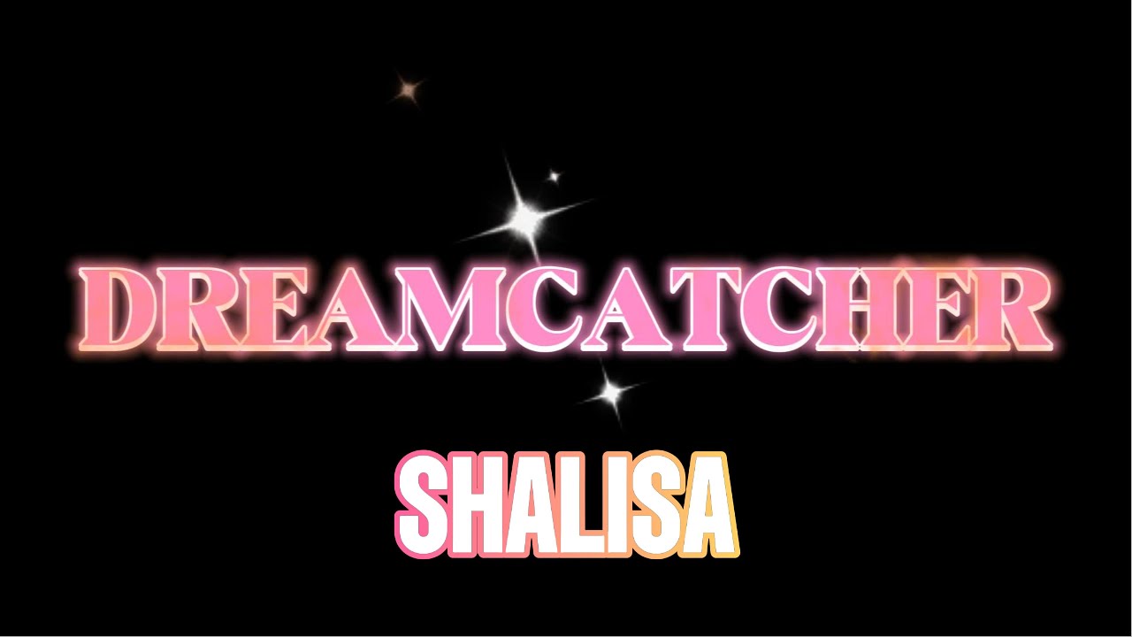 DREAMCATCHER (LYRIC VIDEO) - SHALISA - YouTube