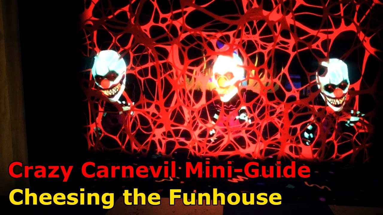 Crazy Carnevil Mini-Guide: Cheesing the Funhouse! | Dark Deception ...