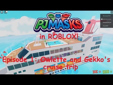 PJ Masks in ROBLOX! Episode 1 | Owlette and Gekko's cruise trip - YouTube