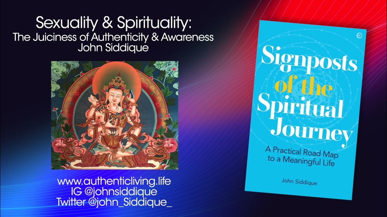 Juicy Awareness And Authenticity John Siddique At The Sex Lectures