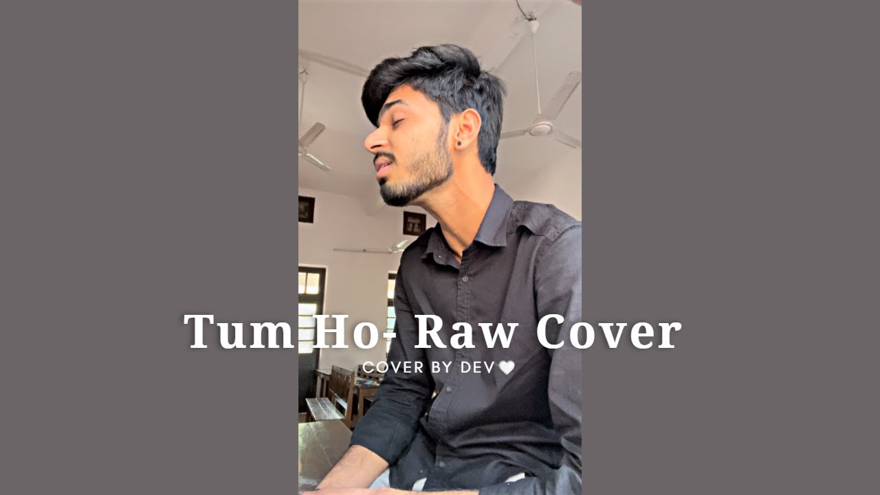Tum ho - Raw Cover by Dev | Rockstar - YouTube