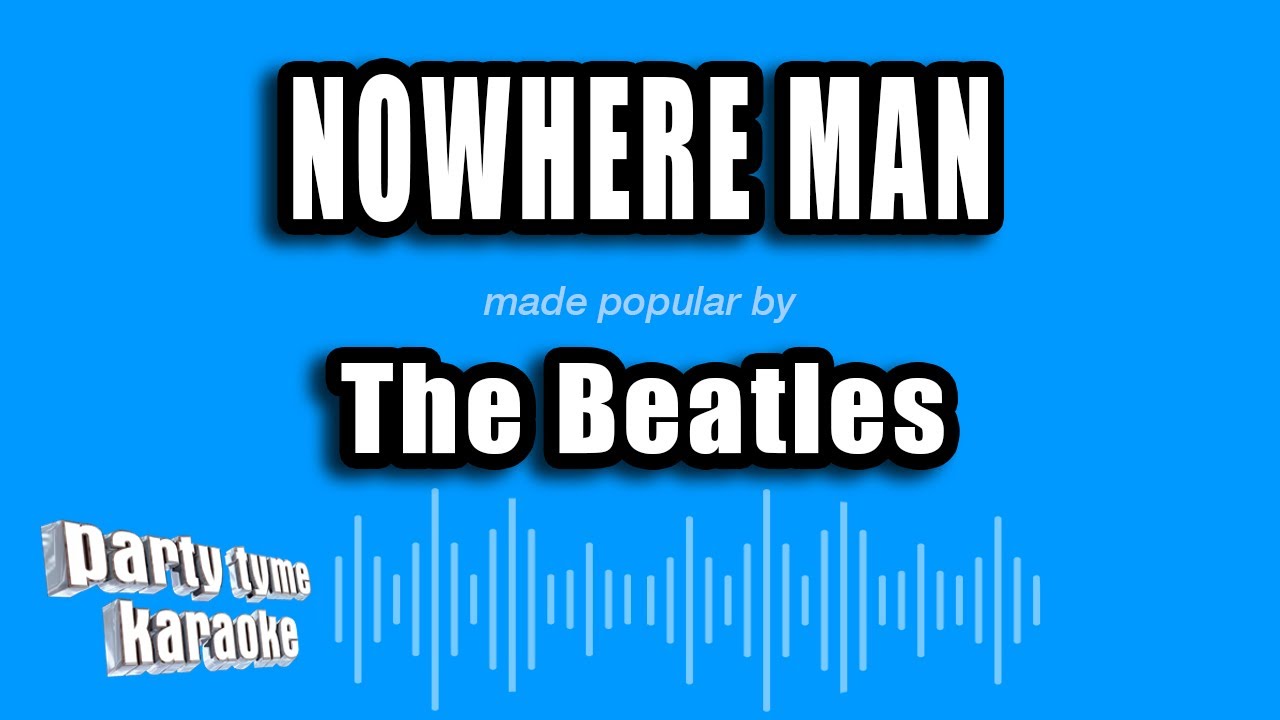 The Beatles - Nowhere Man (Karaoke Version) - YouTube