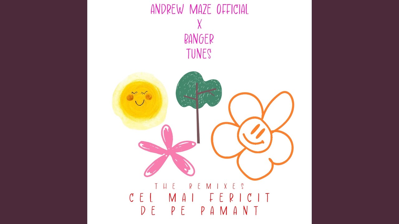 Cel mai fericit de pe pământ (Remix) - Andrew Maze Official & Banger ...