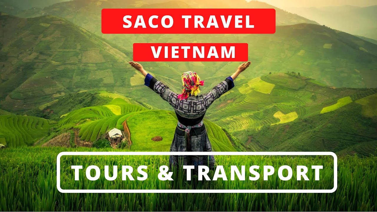 SACO TRAVEL VIETNAM | TOURS & TRANSPORTATION - YouTube
