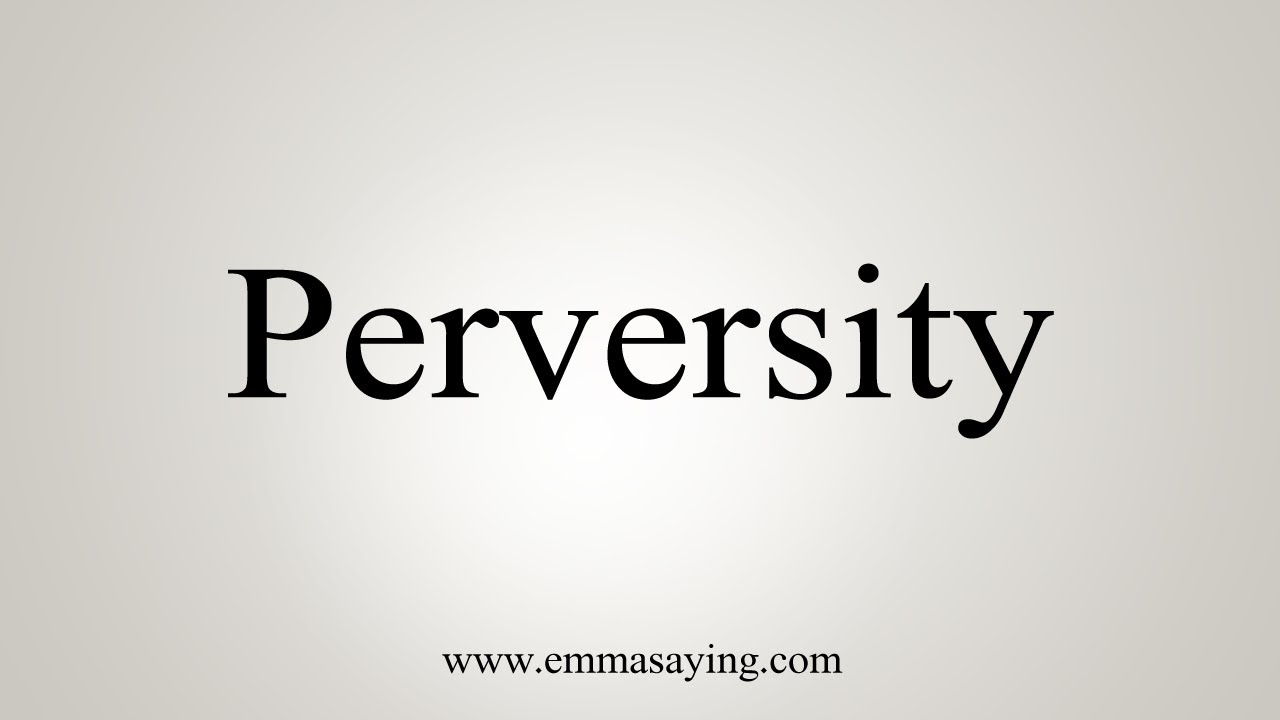 How To Say Perversity - YouTube
