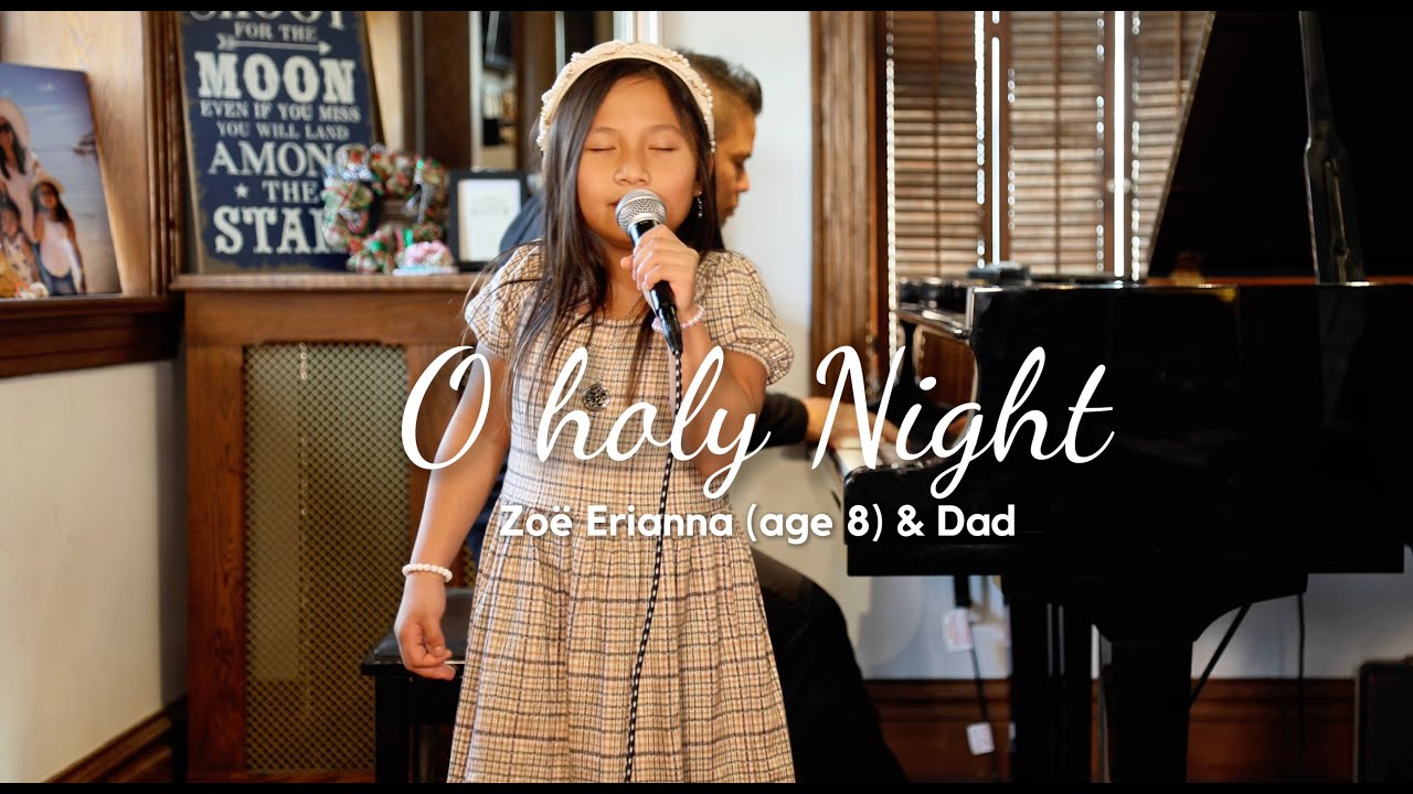 O Holy Night (Official Video) 8-year-old Zoë Erianna & Dad - YouTube