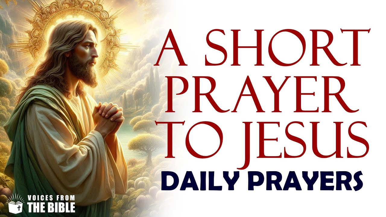 A Short Prayer to Jesus - Daily Prayers #492 - YouTube