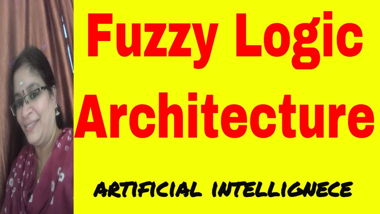 Fuzzy Logic System Architecture || Artificial Intelligence - YouTube