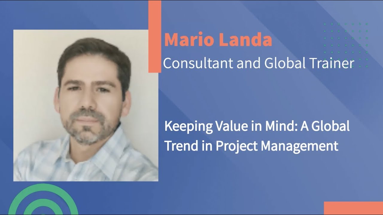 Mario Landa - Keeping Value in Mind: A Global Trend in Project ...