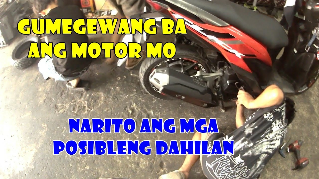 MGA POSIBLENG DAHILAN KUNG BAKIT GUMEGEWANG ANG MOTOR - YouTube