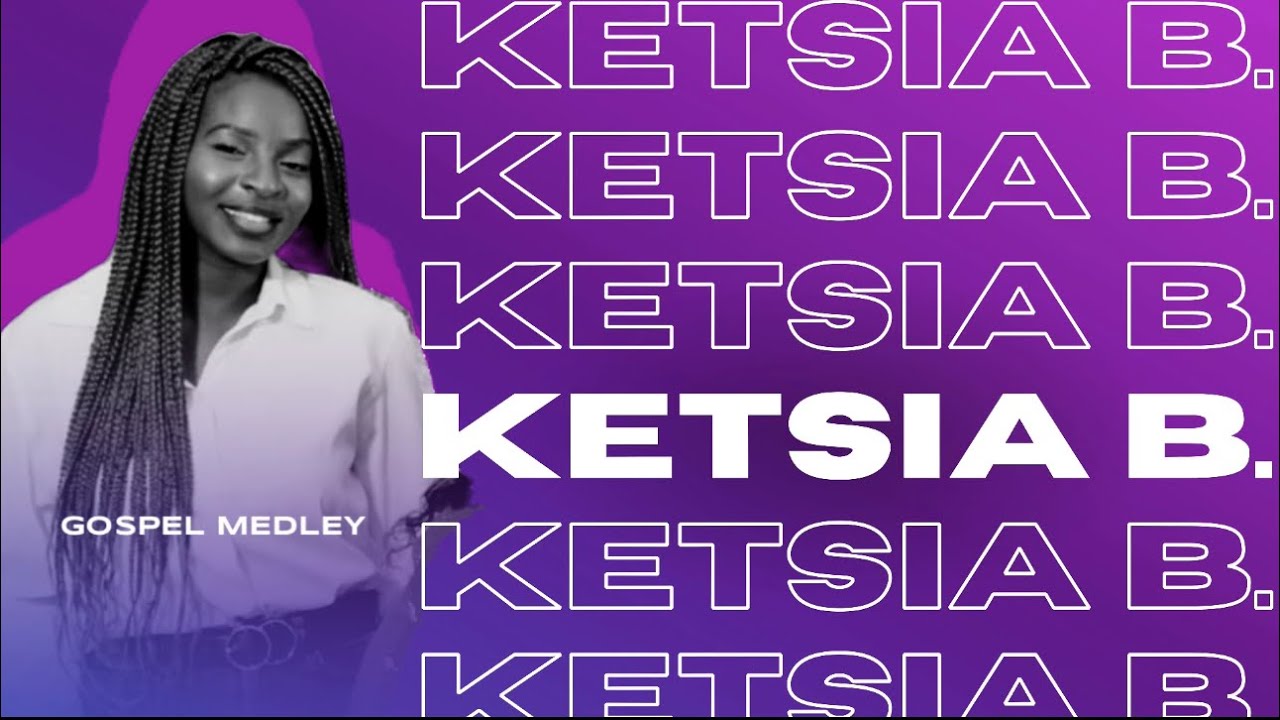 KETSIA B. - Medley Gospel I "Parce qu'il vit" & "Je sais qui je suis ...