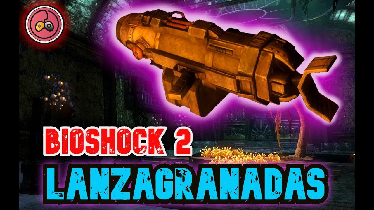 Como Conseguir el Lanzagranadas en Bioshock 2...!!! 😎 - YouTube