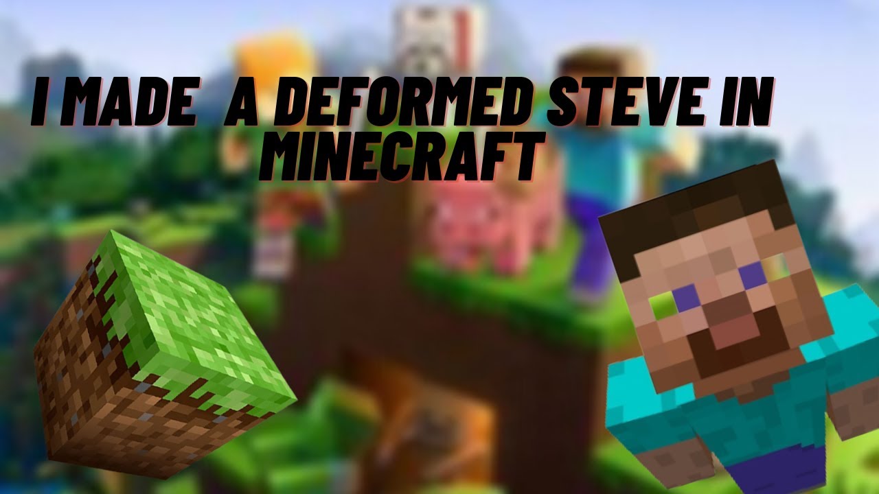 I made a deformed Steve in Minecraft. - YouTube