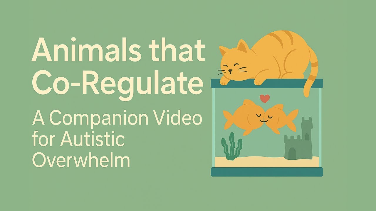 Animals That Co-Regulate | A Companion Video for Autistic Overwhelm ...