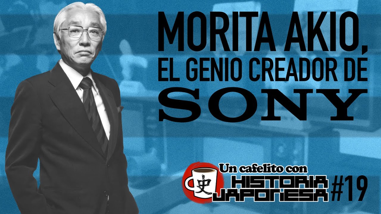 Cafelito #19 - Morita Akio, el genio creador de Sony - YouTube