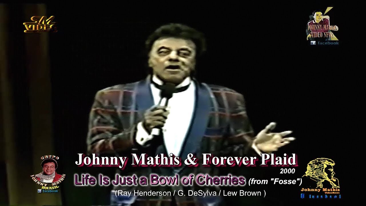 Johnny Mathis & Forever Plaid - Life Is Just a Bowl of Cherries - YouTube