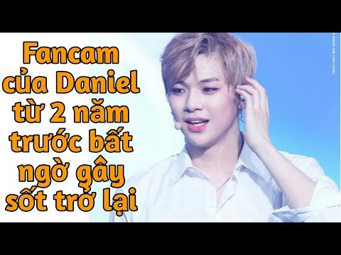 Fancam GET UGLY của Daniel từ PRODUCE 101 mùa 2 bất ngờ HOT trở lại