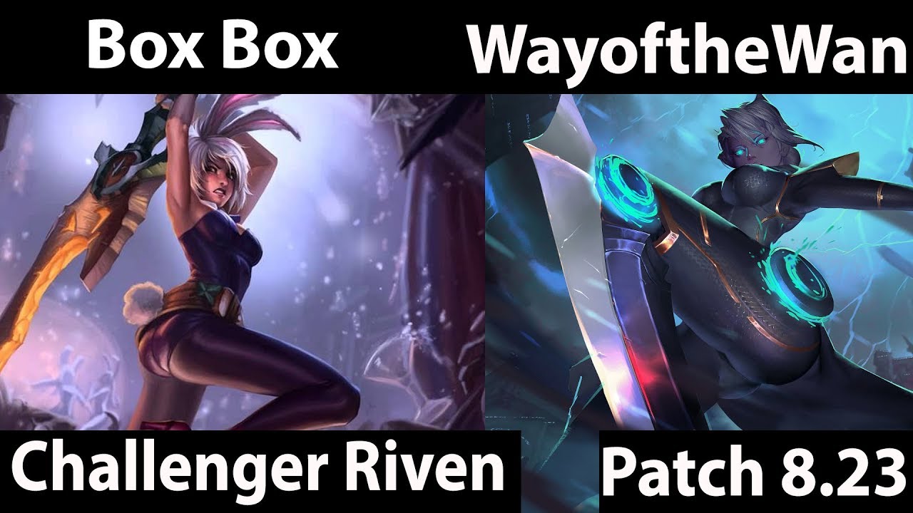 [ Box Box ] Riven vs Camille [ WayoftheWanderer ] Top - Box Box Riven 8 ...