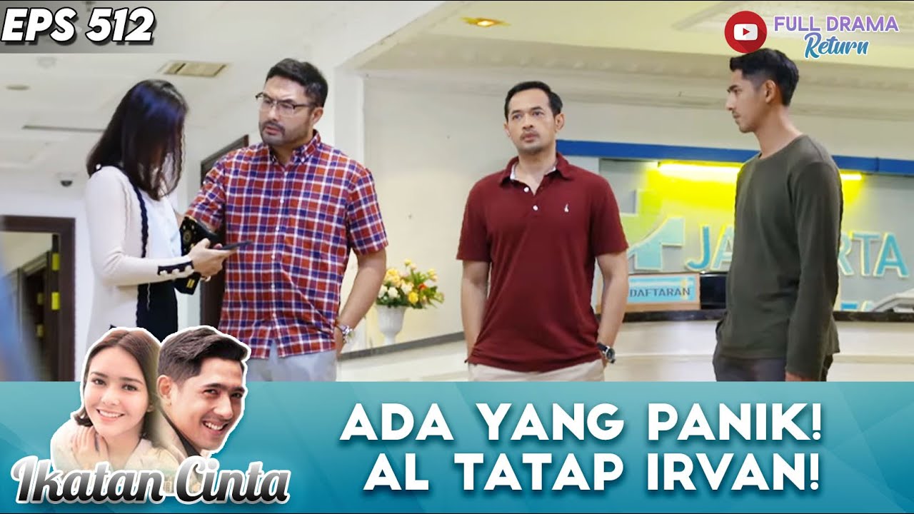 ADA YANG PANIK! AL TATAP IRVAN! - IKATAN CINTA - YouTube