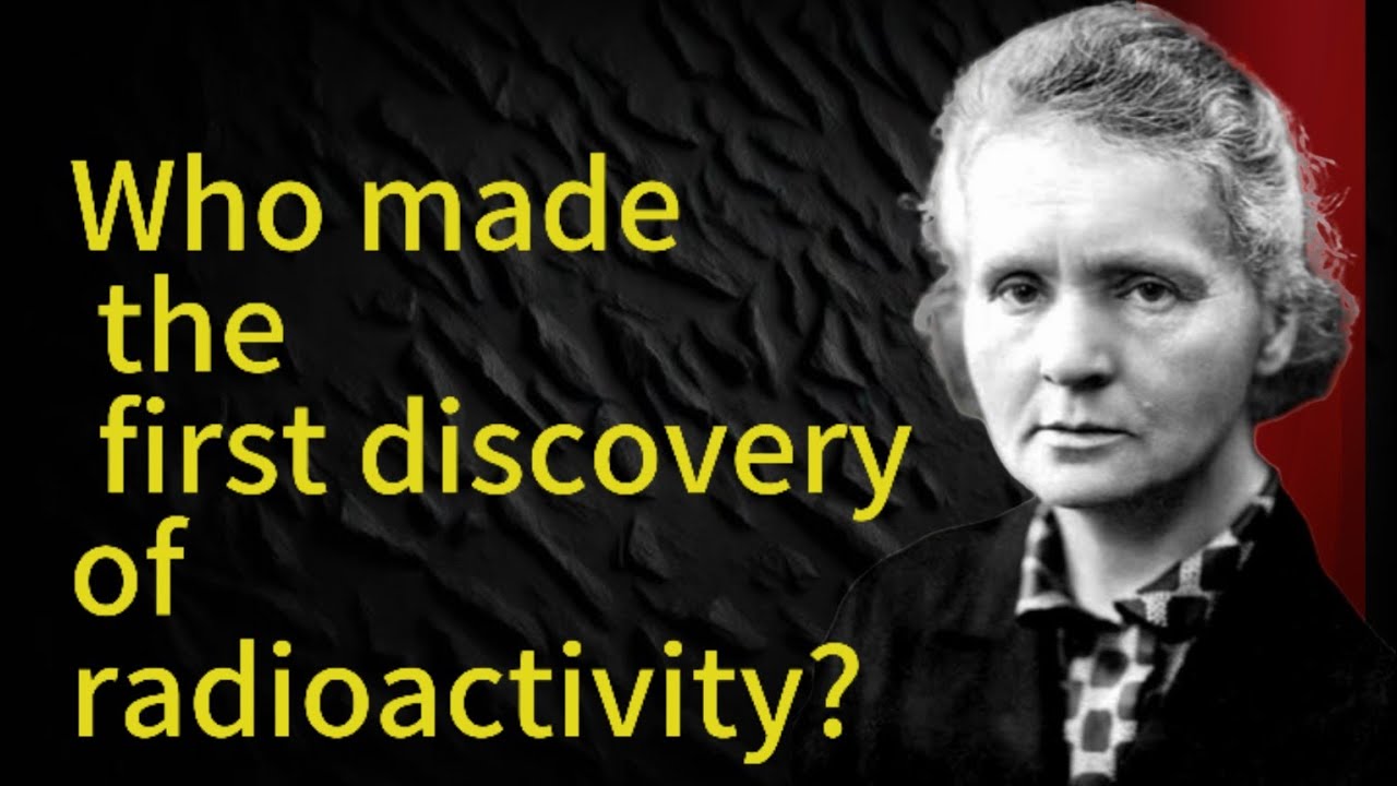 Who made the first discovery of radioactivity? - YouTube