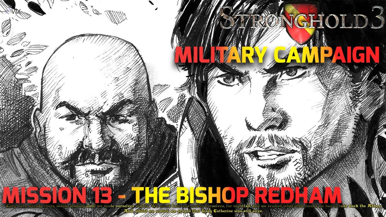 Stronghold 3 Military Campaign Mission 13 - The Bishop Redham - YouTube