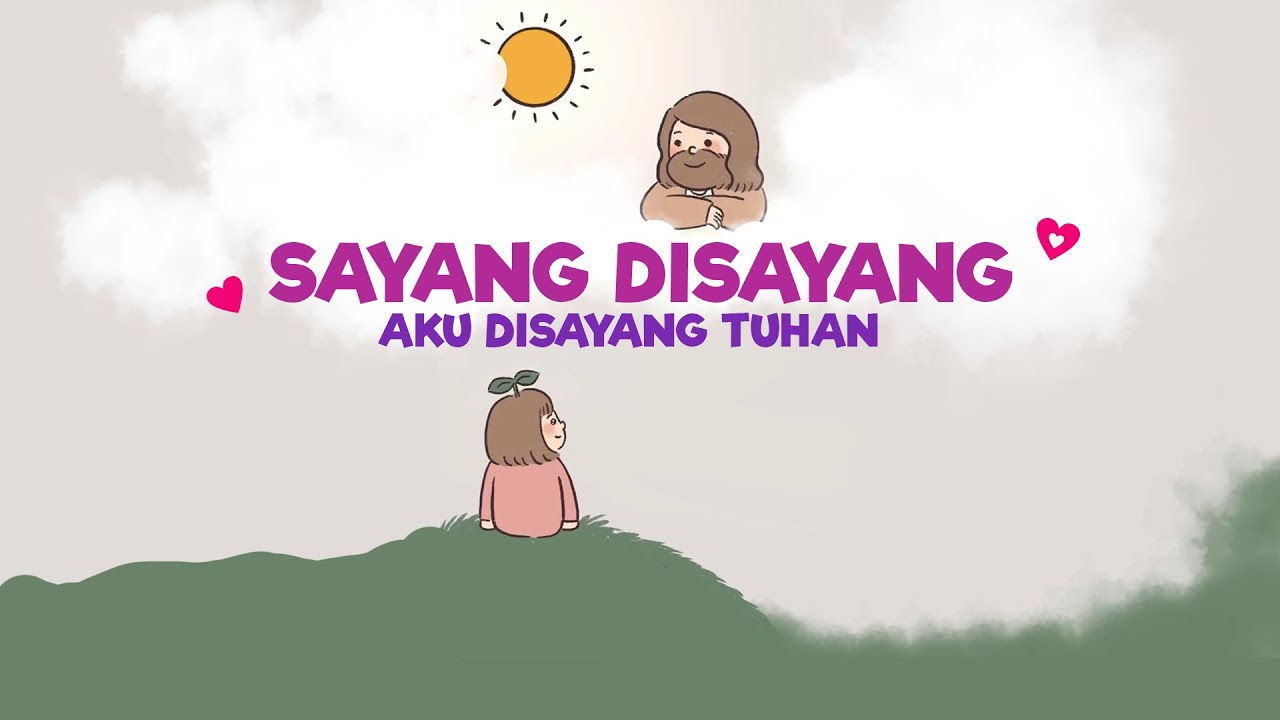 Sayang Disayang Aku Disayang Tuhan | Lagu Sekolah Minggu - YouTube