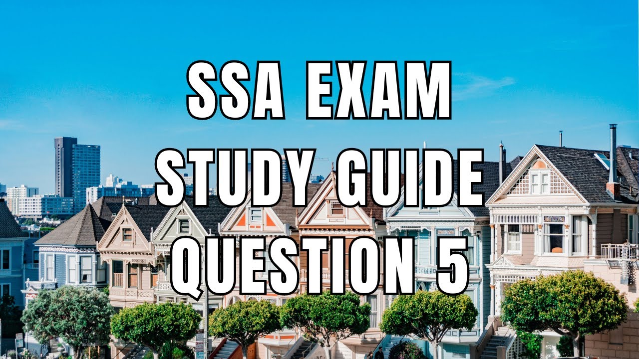 SSA Exam Study Guide: Breaking Down Question 5 - YouTube