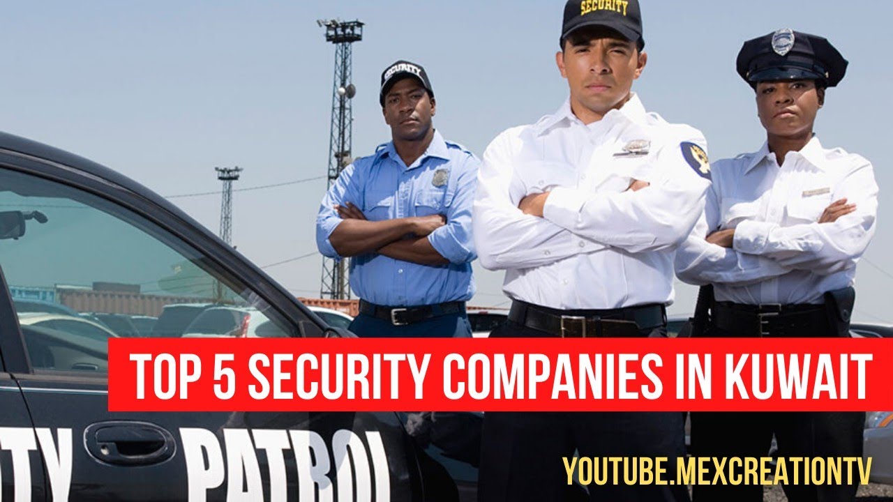 Top 5 security companies in Kuwait , salary, Welfare Explained ...