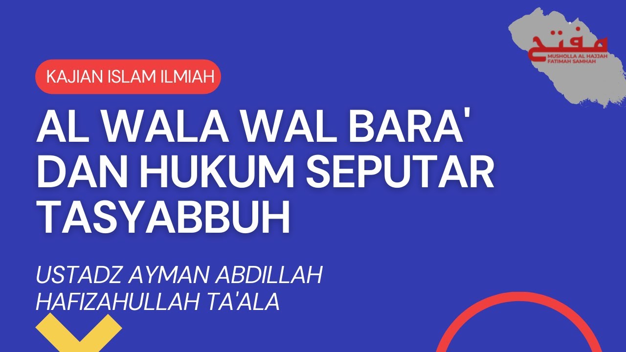 Pembahasan Al Wala Wal Bara' | bersama Ustadz Ayman Abdillah ...