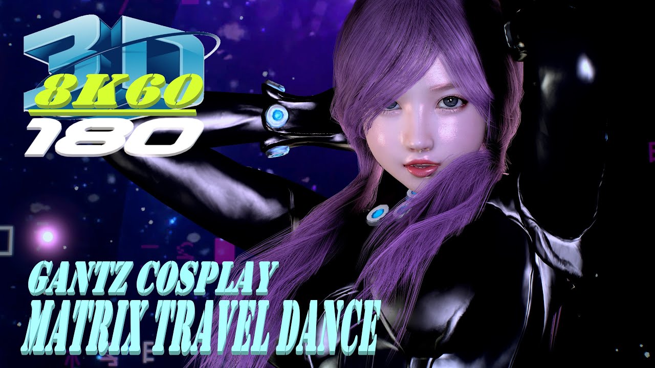 Matrix Travel Dance, Gantz Cosplay, 8K 3D VR180, Song - Matrix World ...