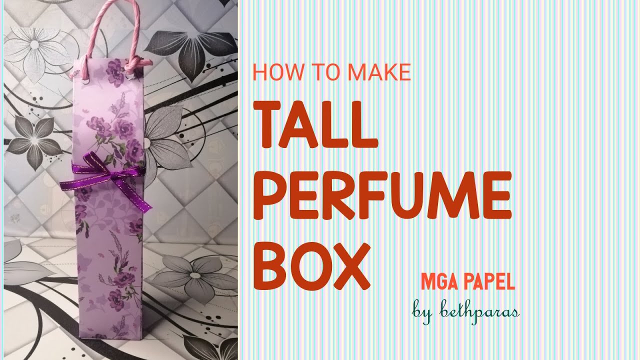HOW TO MAKE A TALL PERFUME BOX? - YouTube