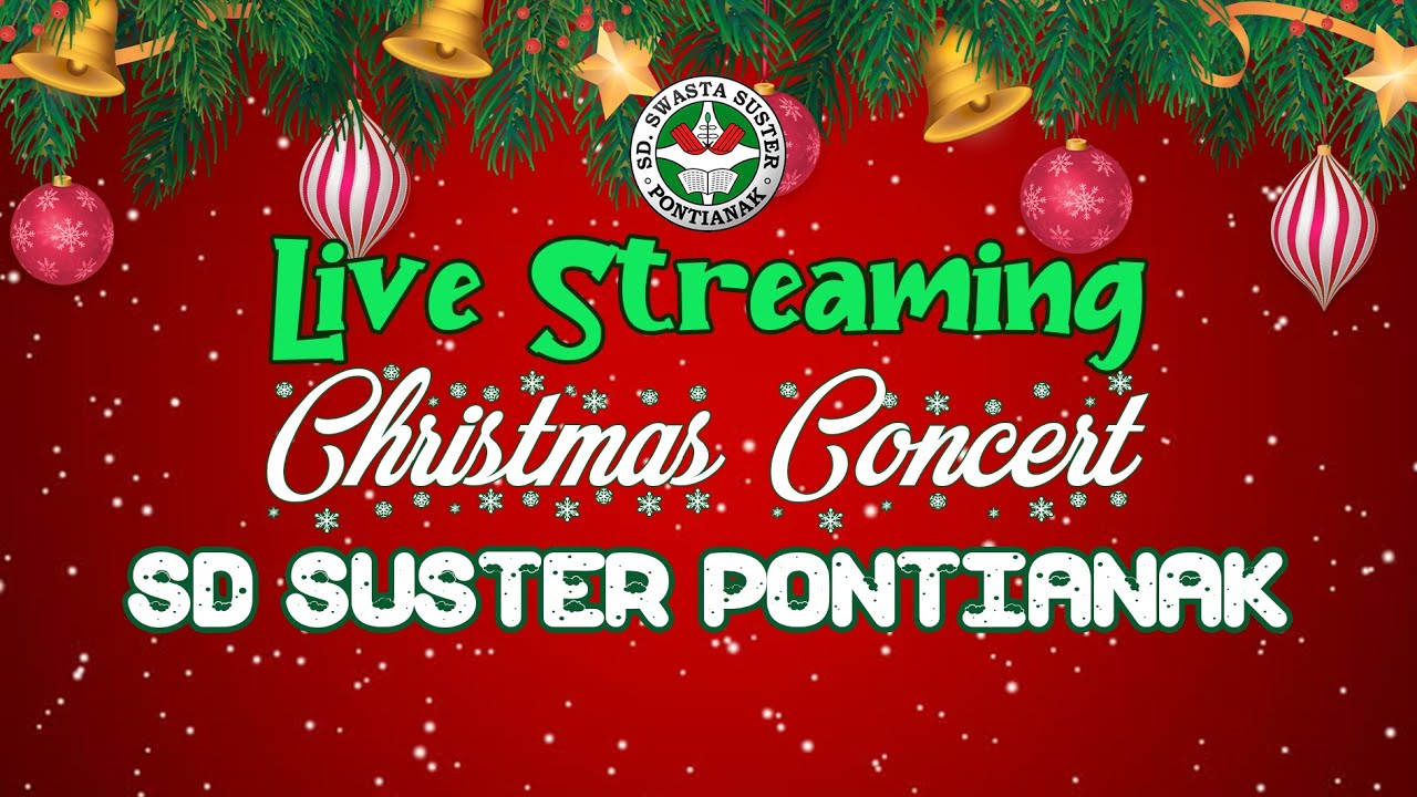 Live Streaming Konser Natal SD Suster Pontianak - YouTube